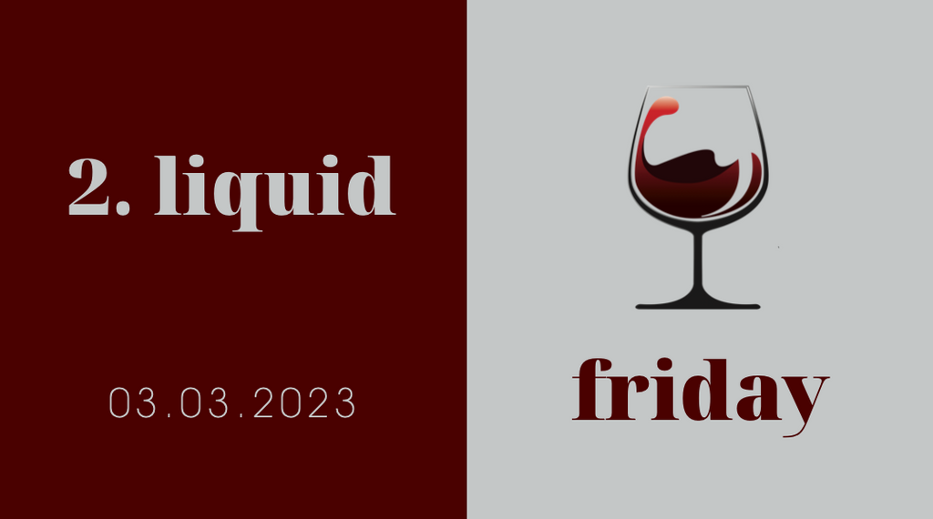 Unser zweiter Liquid Friday: 3. März! – WeinGelage